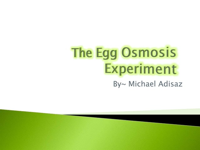 Egg Osmosis Experiment | PPTX