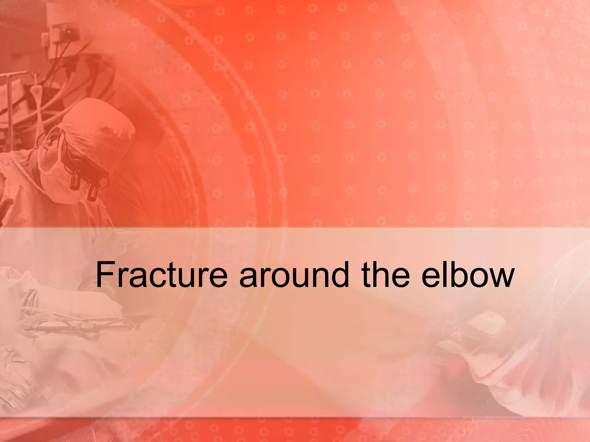 The Elbow Fracture Ppt