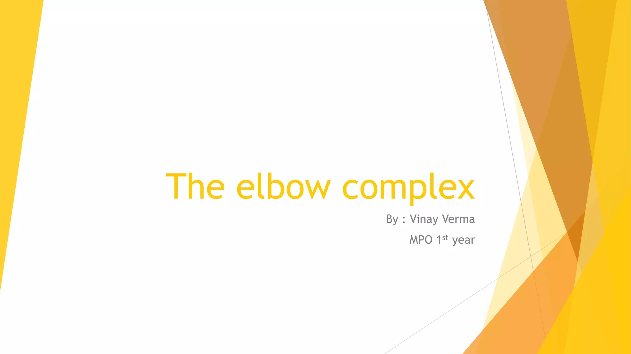 The elbow complex | PPTX