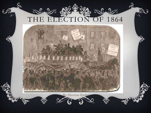 The Election of 1864 presentation | PPTX | Elections | Politics