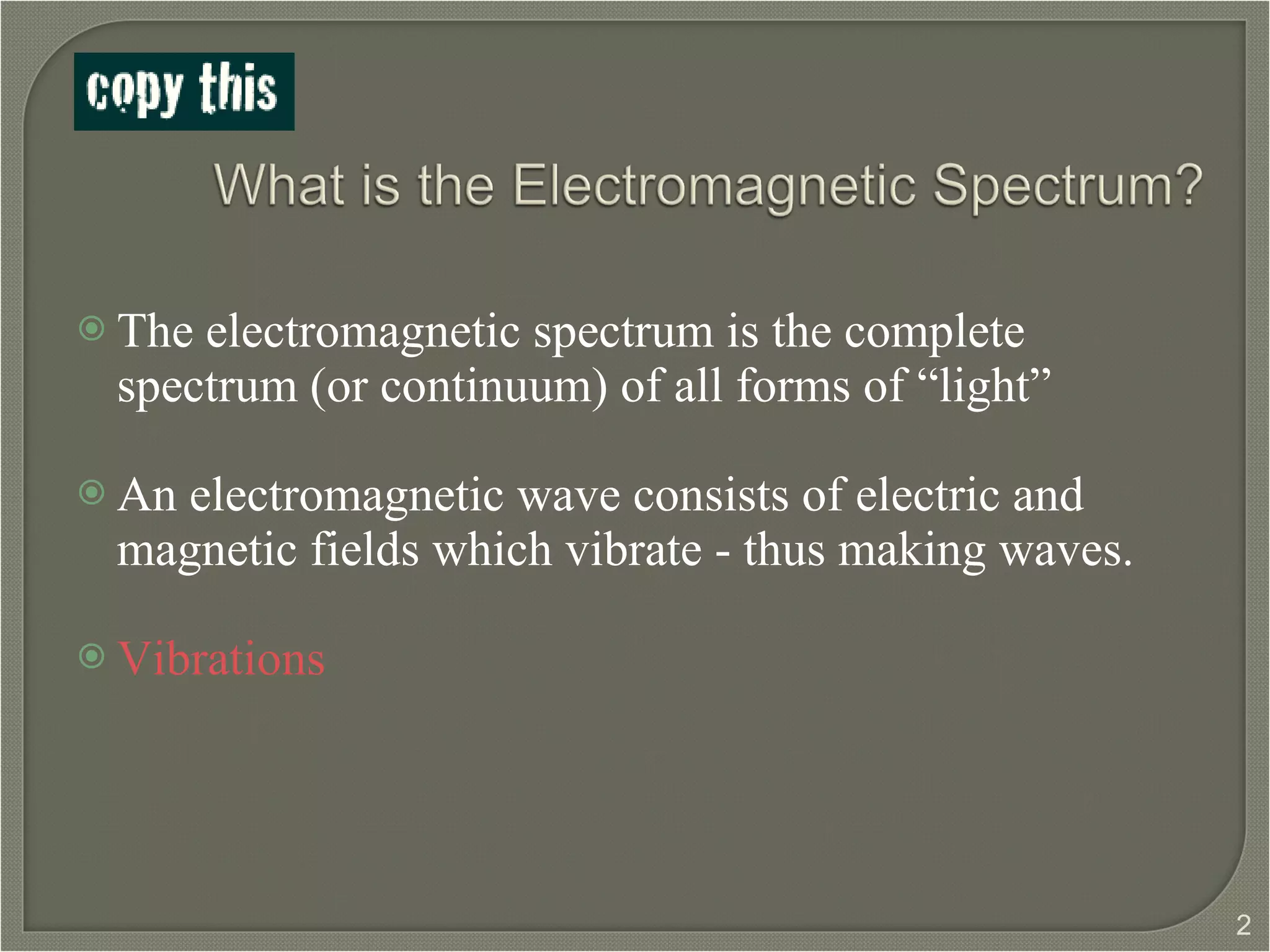 The Electromagnetic Spectrum | PPT