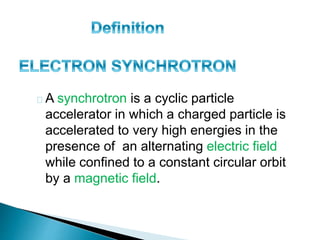 The electron synchrotron | PPTX