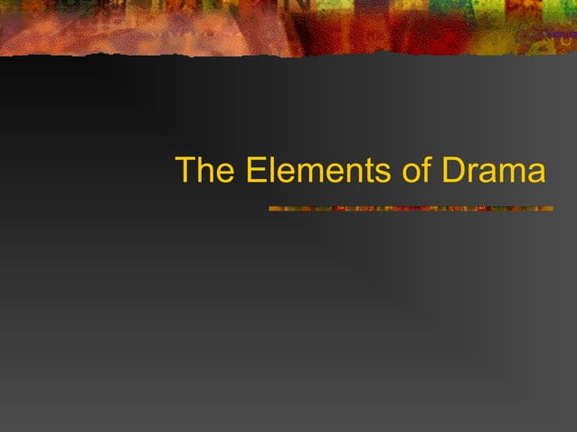 The elements of drama | PPT