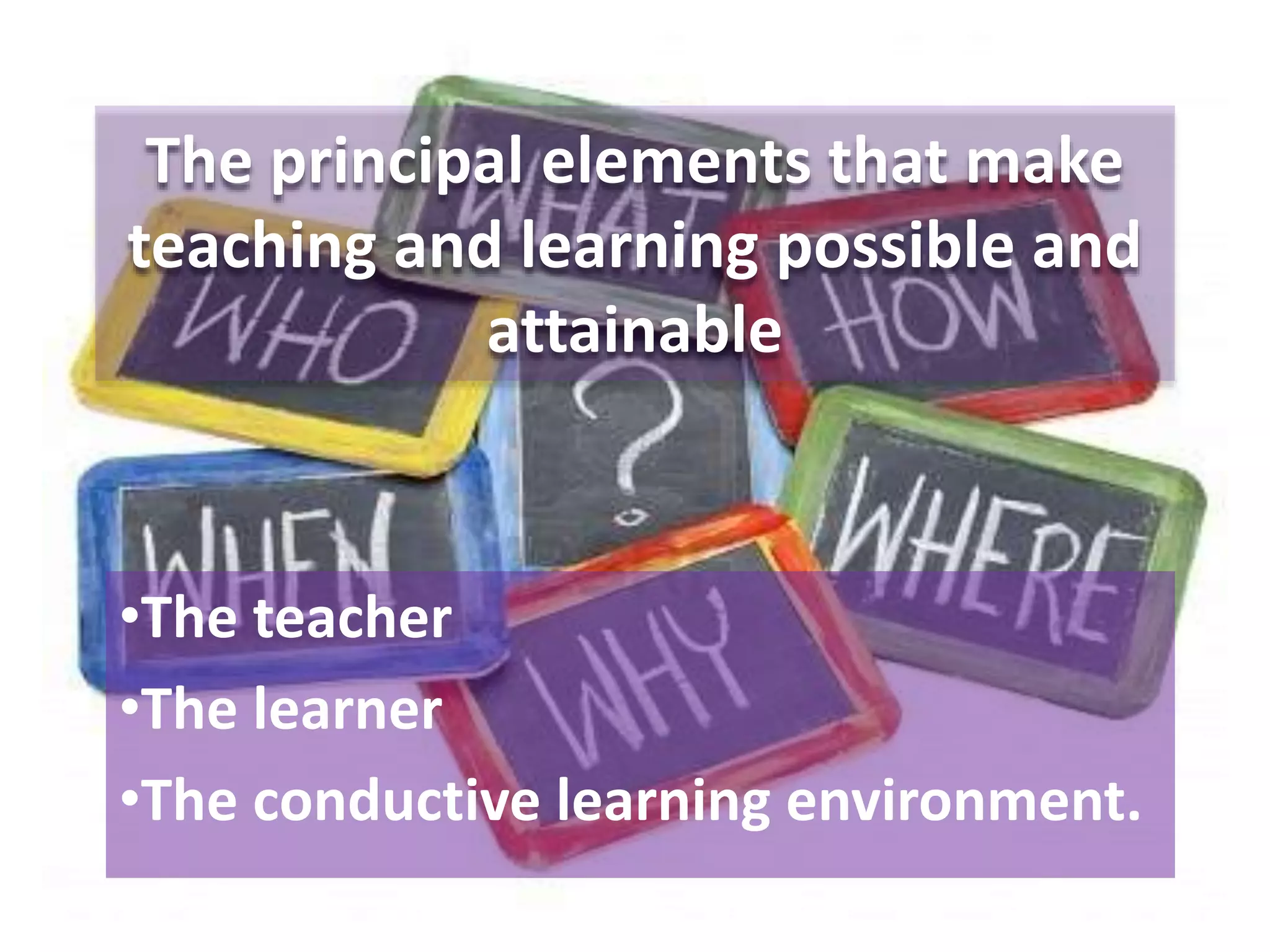 The elements of teaching and learning | PPTX