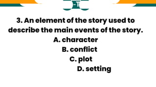 THE ELEMENTS OF THE STORY.pptx