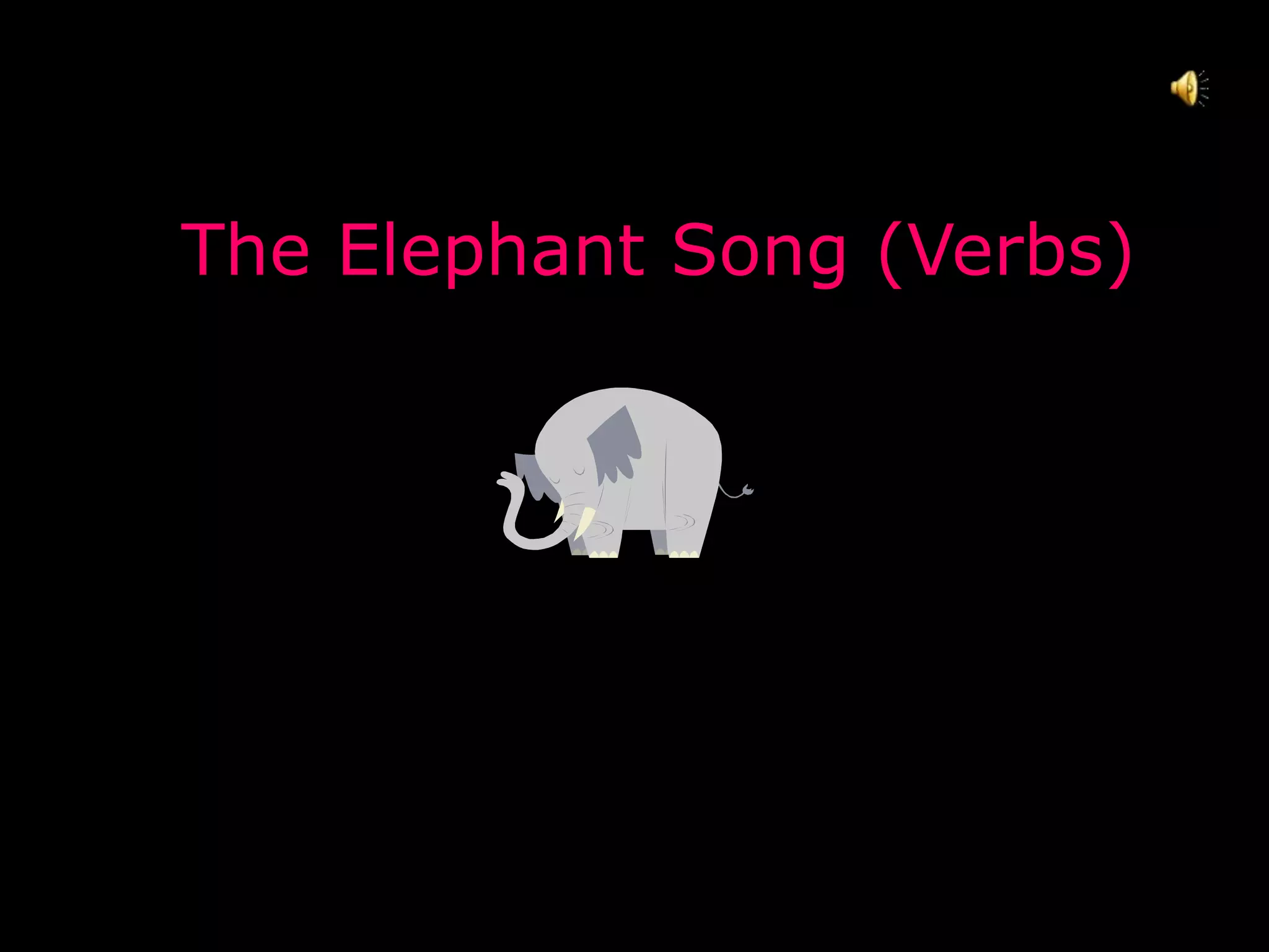 Verbs-The Elephant Song verbs by Annette | PPTX