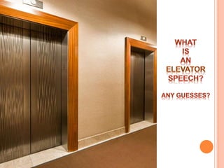 The elevator speech | PPT