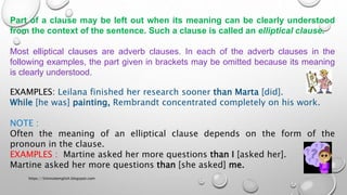 The Elliptical Clause : https://5minuteenglish.blogspot.com