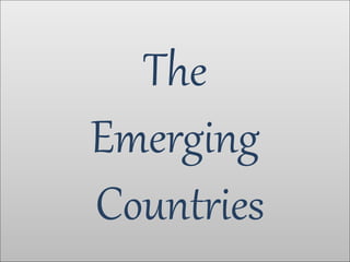 The emerging countries | PPT