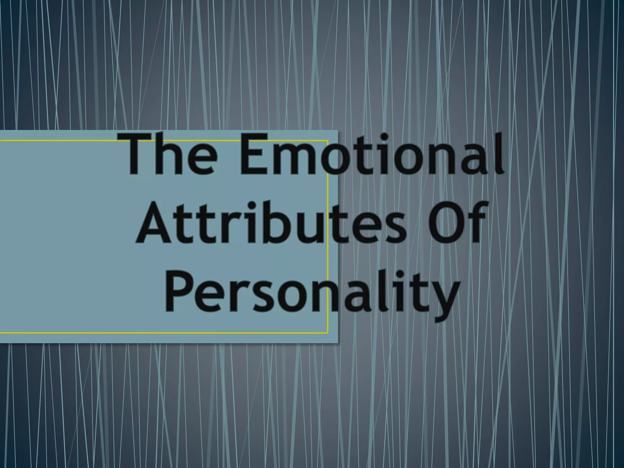 Personality Development_ The Emotional Attributes of Personality | PPTX