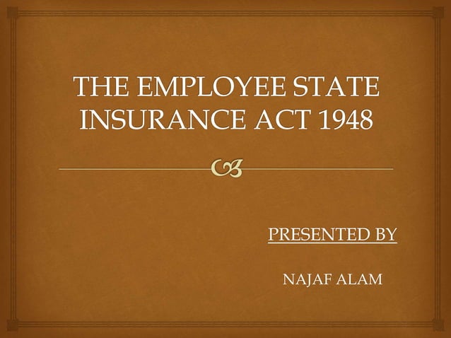 The employee state insurance act 1948 1 | PPTX | Government Support and ...