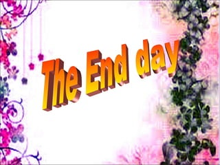 The end day | PPT