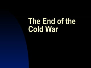 The End of the Cold War for grade 11 ppt | PPT