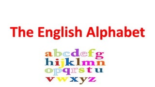 The English Alphabet Slides | PPT