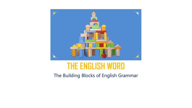 English Words: The Building Blocks of English Grammar (B1) | PPT | Free ...