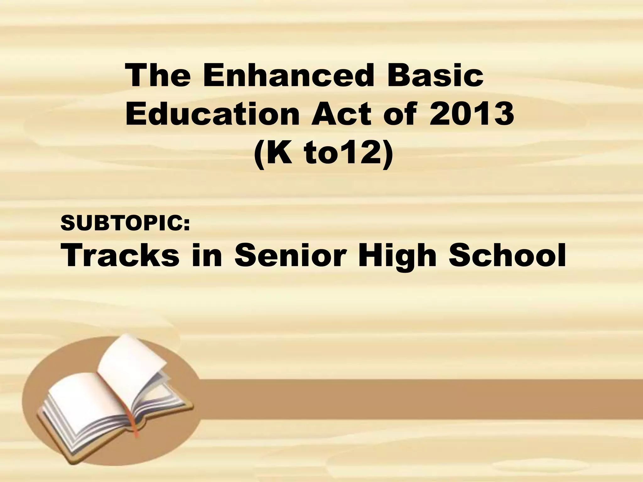 _The-enhanced-Basic-Education-Act-of-2013_Kto12 | PPTX