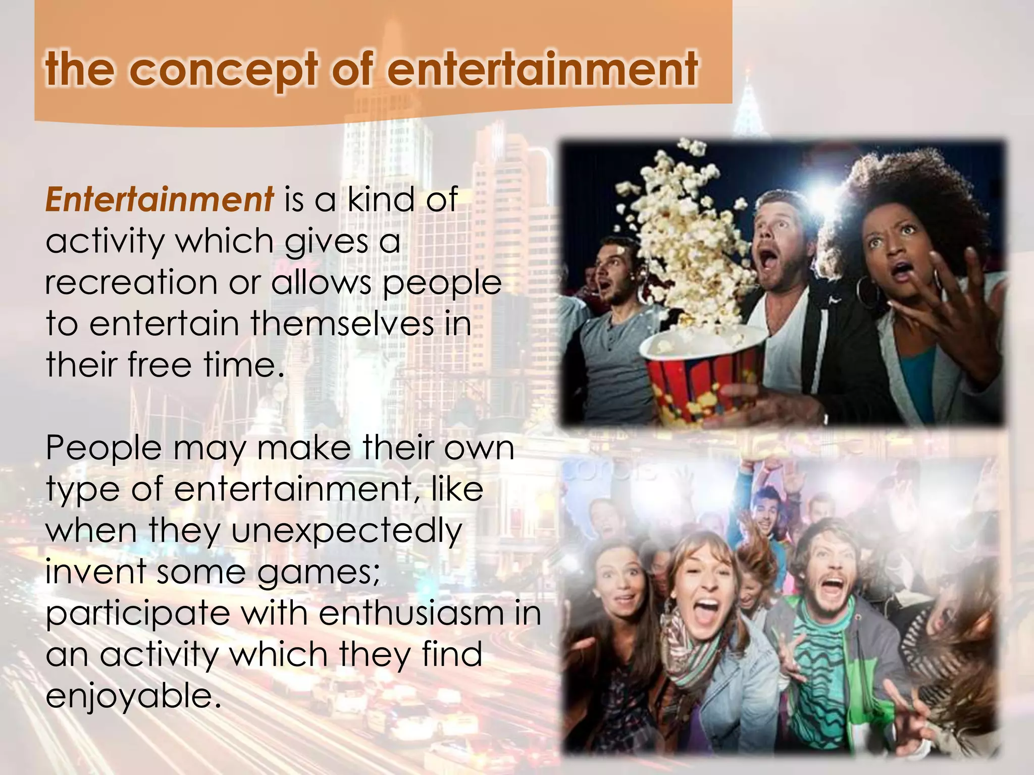 The Concept and Types of Entertainment | PPTX