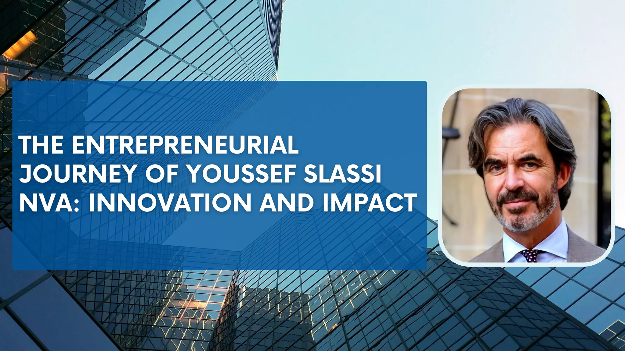 Mastering Business Strategies: Youssef Slassi Nva's Formula for Success ...