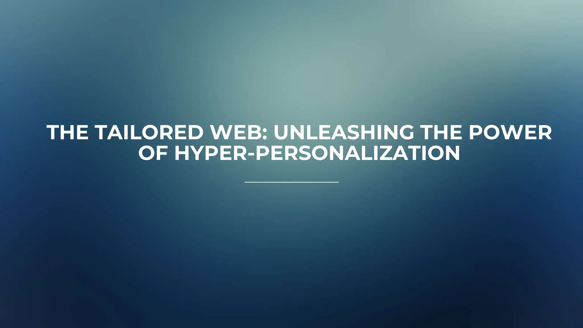 The Era of Hyper-Personalization Delivering Tailored Digital Experiences.pptx