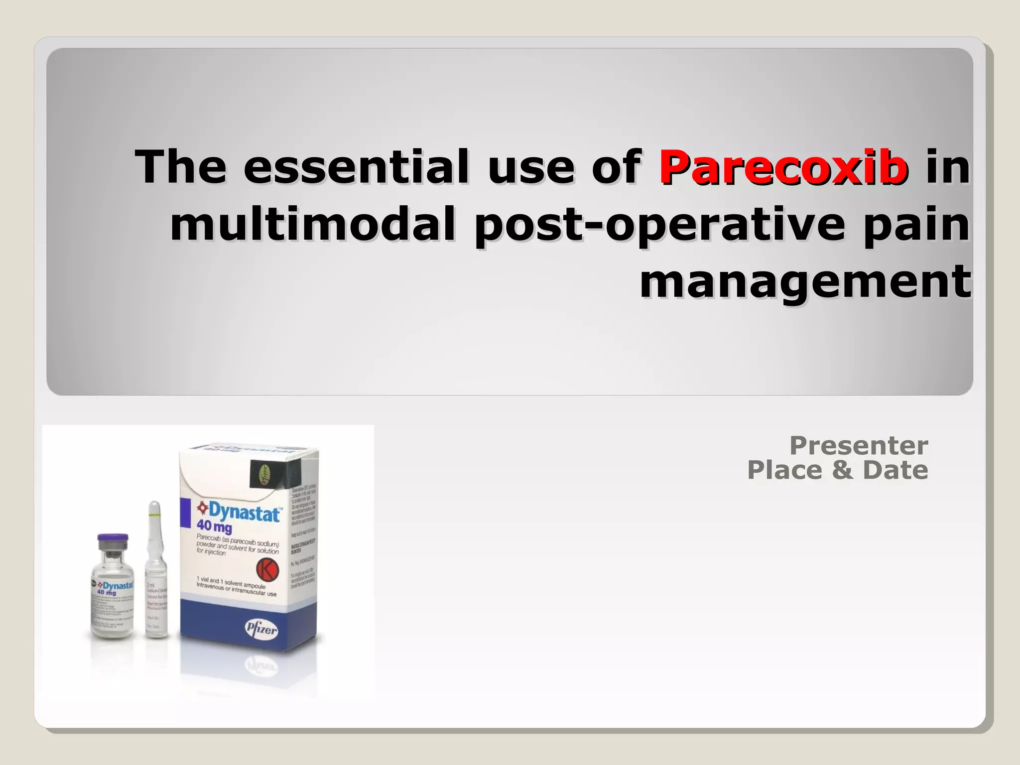 The essential use of parecoxib in post operative pain management ...