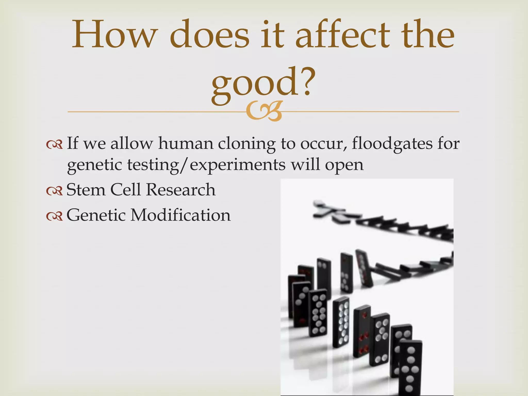 The ethics of human cloning | PPTX