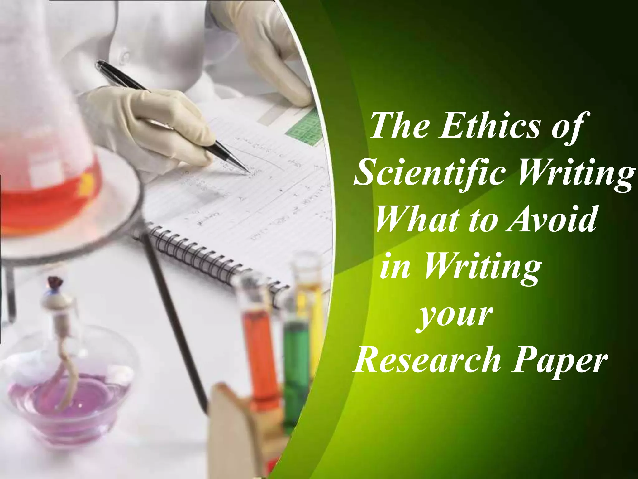 The Ethics of Scientific Paper Writing | PPTX