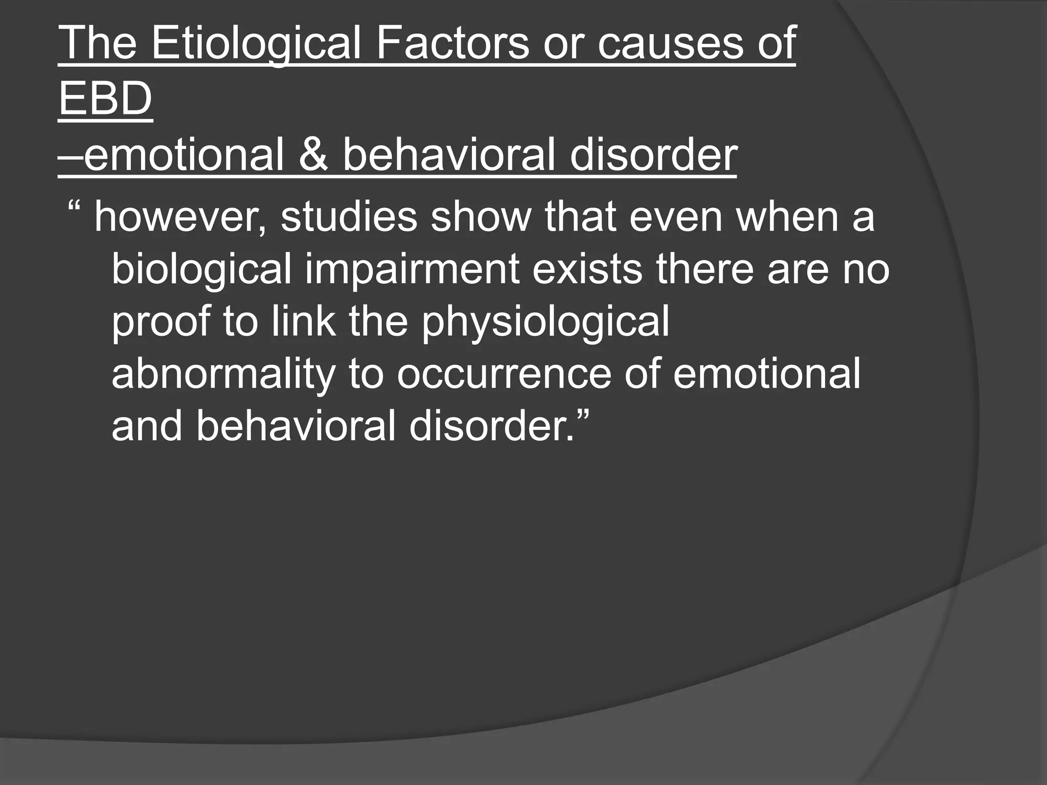 EBD The etiological factors or causes of ebd | PPTX | Mental Health ...