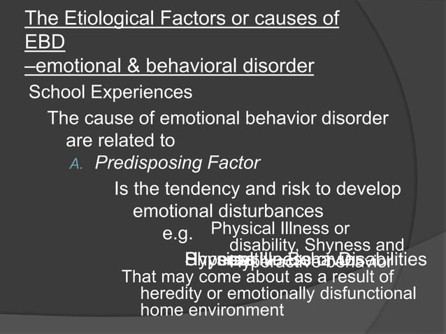 EBD The etiological factors or causes of ebd | PPTX | Mental Health ...