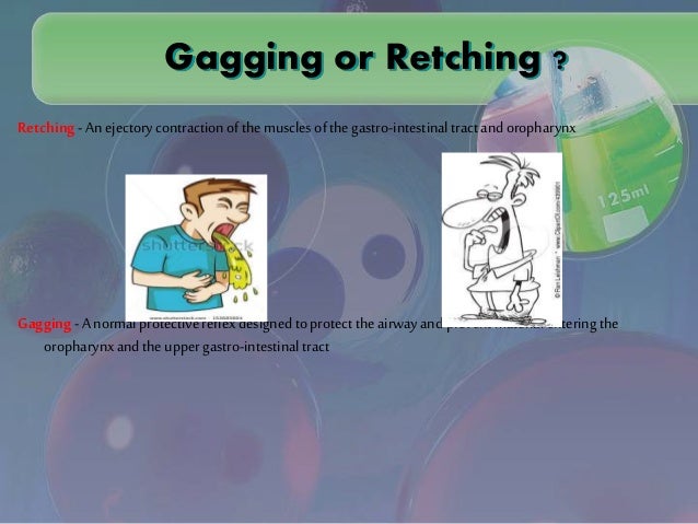 The etiology and management of gagging