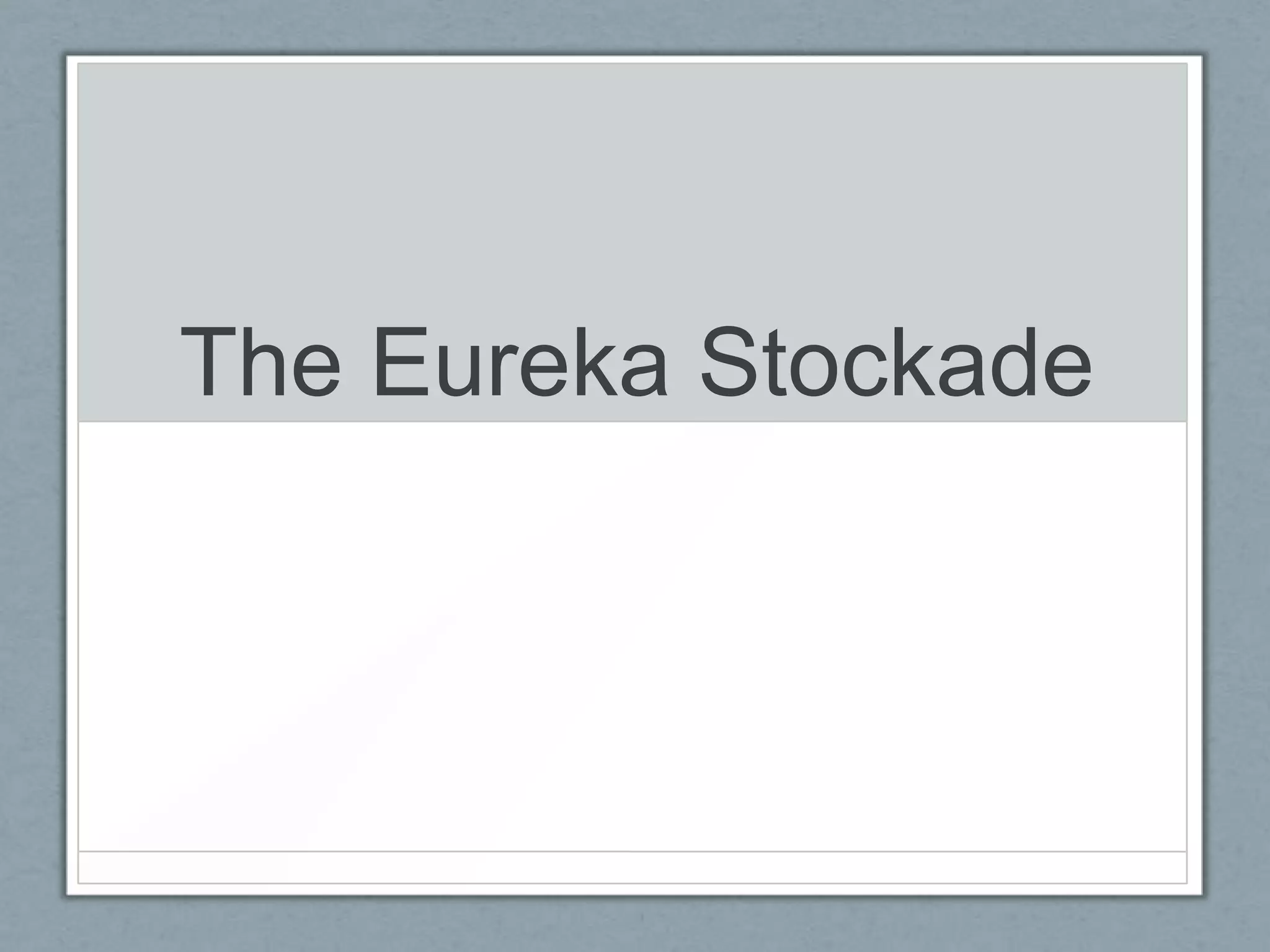 The eureka stockade | PPT