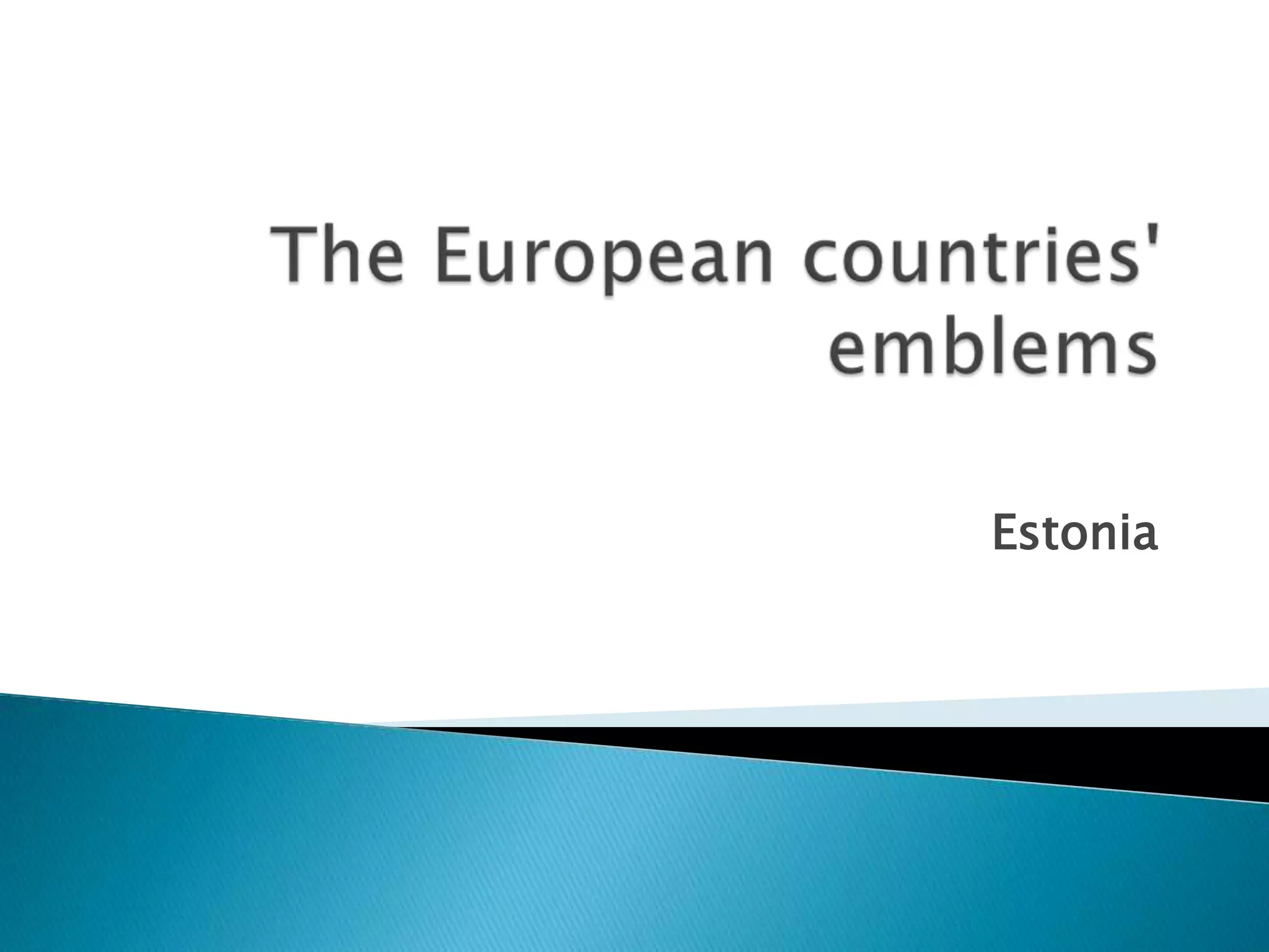 The european countries' emblems - ESTONIA | PPTX
