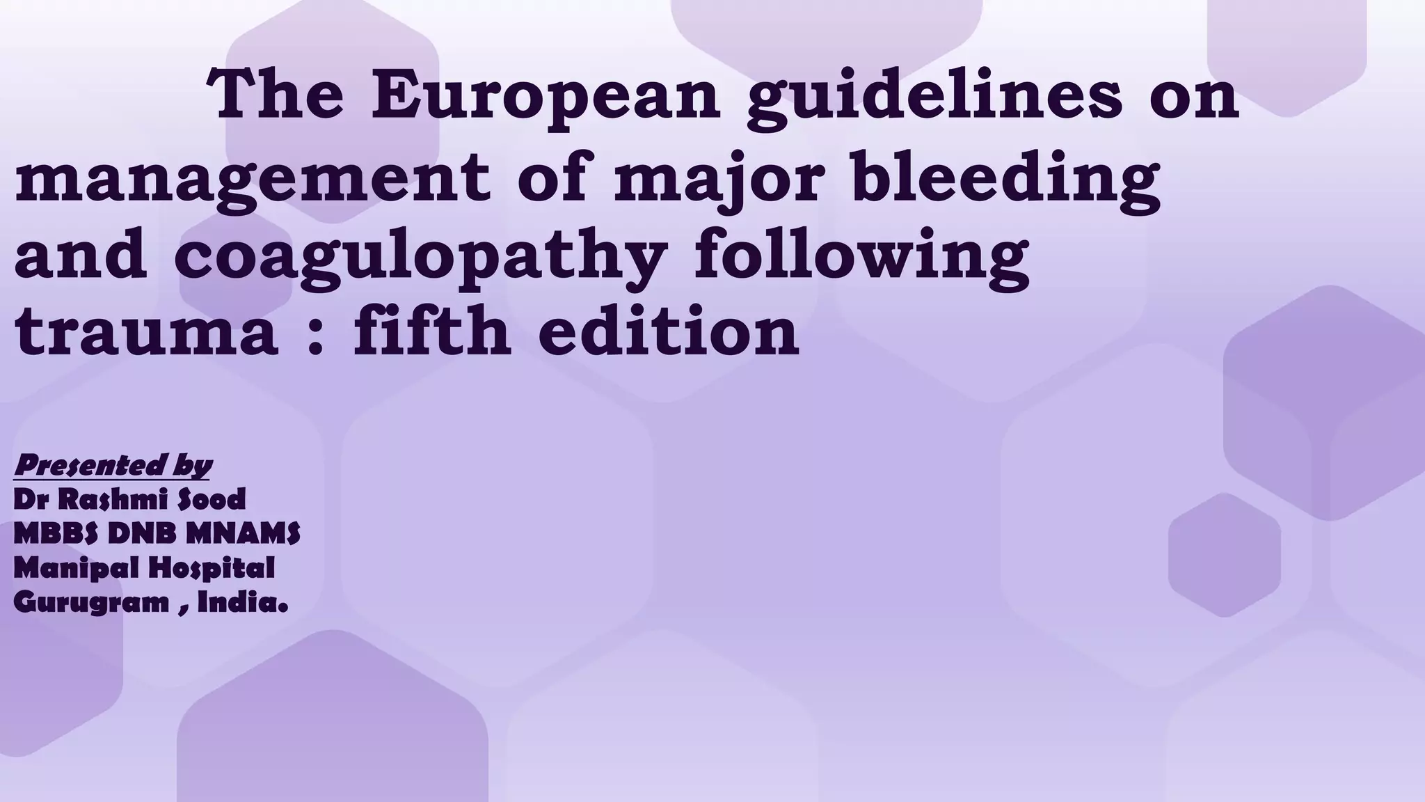 The European guidelines on management of major bleeding and ...