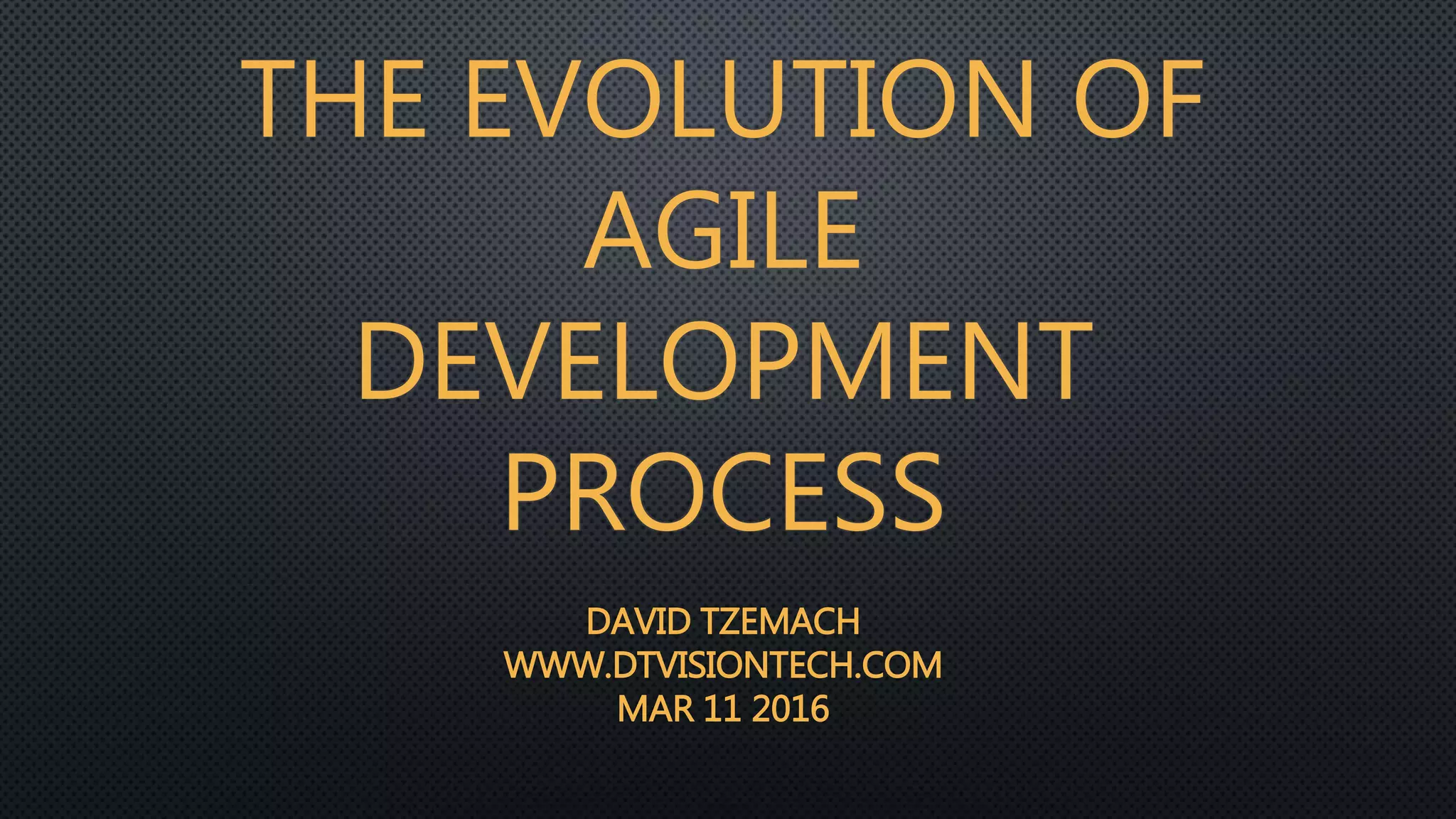 The evolution of agile development process | PPTX