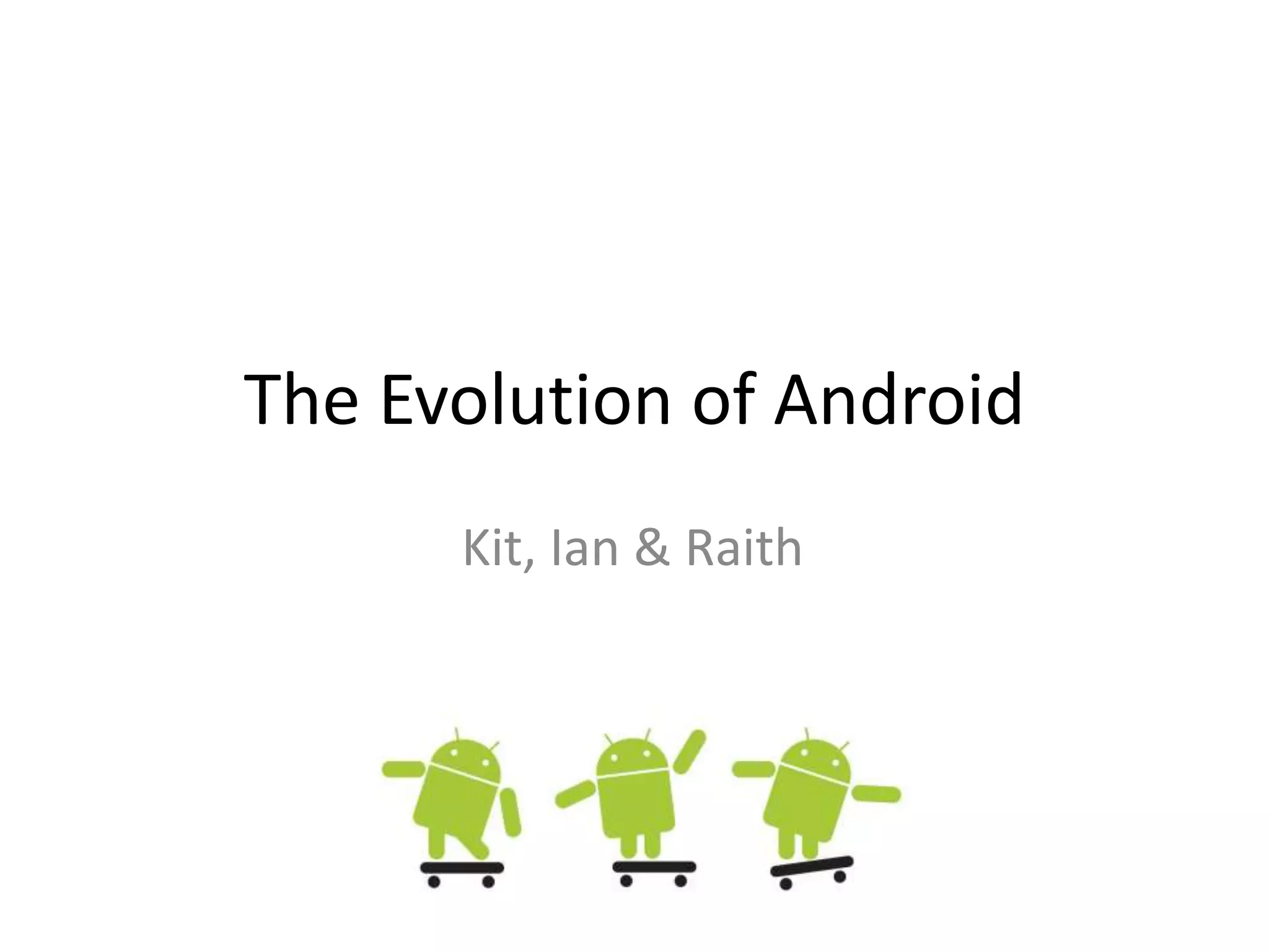 The evolution of_android | PPTX | Operating Systems | Computer Software and Applications