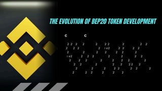 The Evolution of BEP20 Token Development A Look into the Future of ...