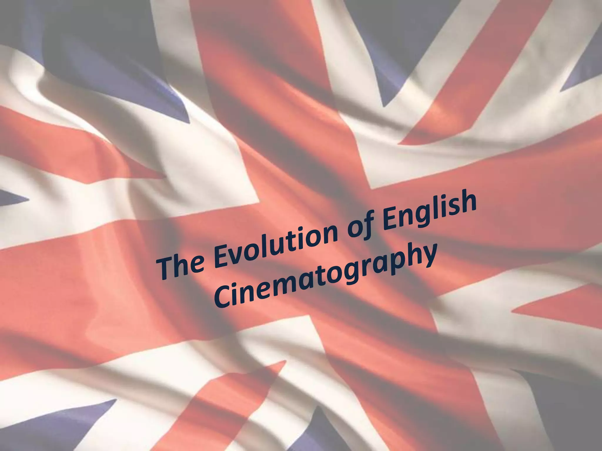 The evolution of british cinematography | PPTX