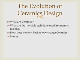 The evolution of ceramics design | PPTX