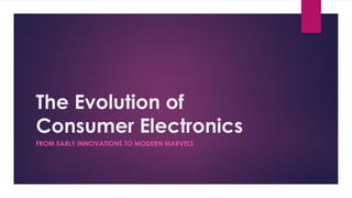 The Evolution of Consumer Electronics.pptx