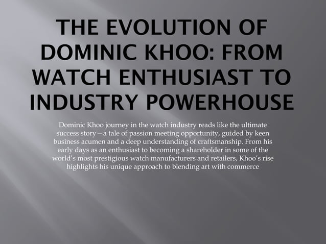 The Evolution of Dominic Khoo: From Watch Enthusiast to Industry ...