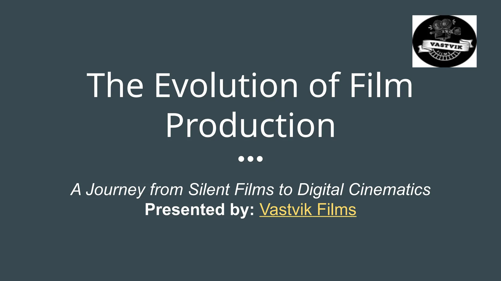 The Evolution of Film Production.ppttttx | PPTX