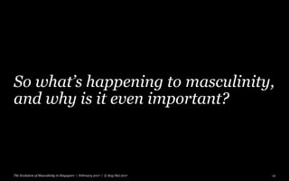 The Evolution of Masculinity in Singapore march 2017 | PDF