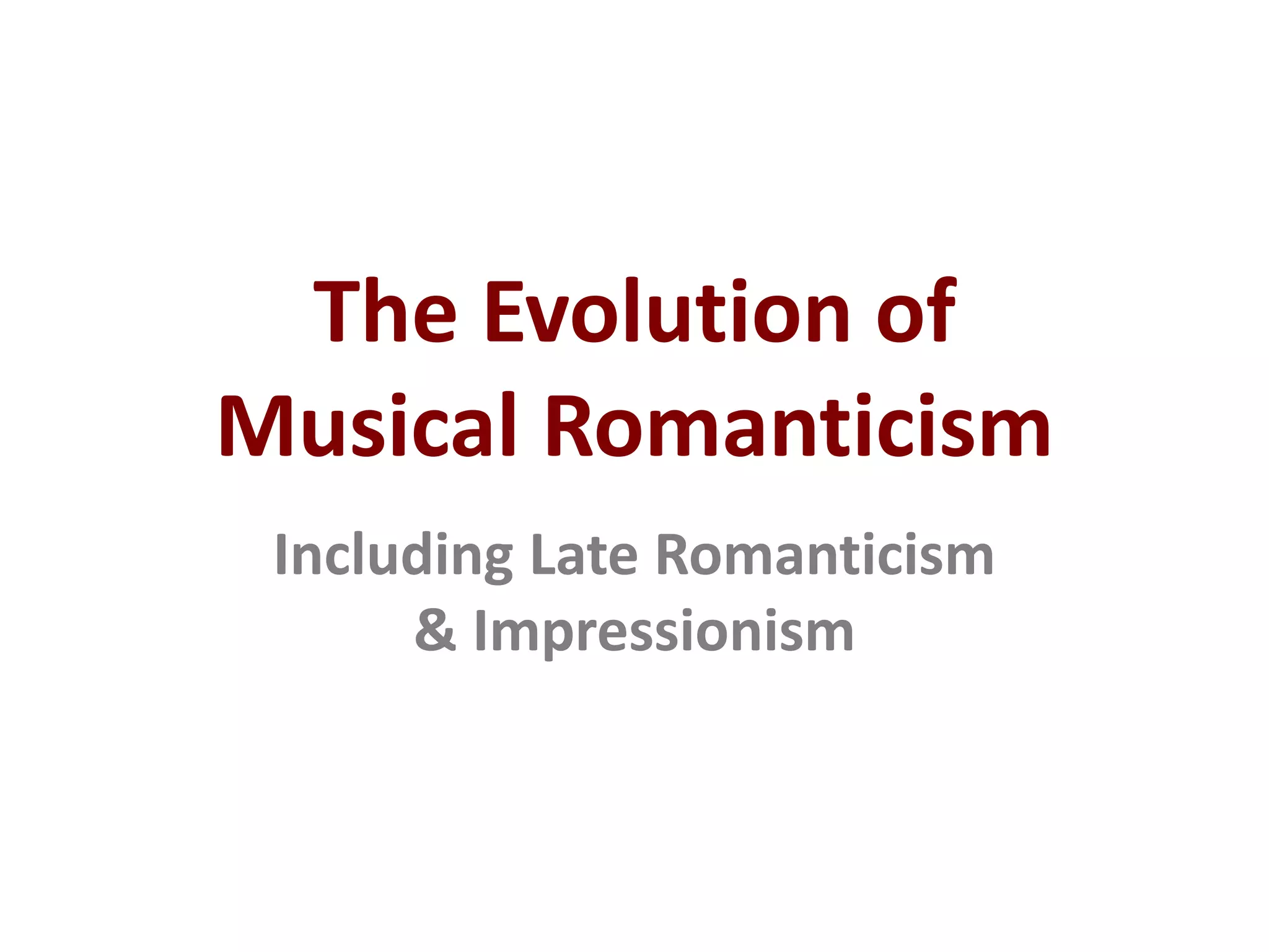 The Evolution of Musical Romanticism | PPT