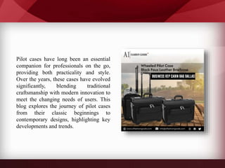 The Evolution of Pilot Cases: From Classic to Modern Designs | PPT