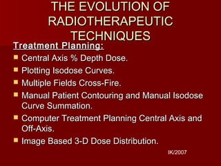 The evolution of radiotherapeutic techniques copy.ppt