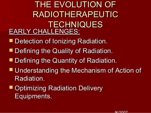 The evolution of radiotherapeutic techniques copy.ppt