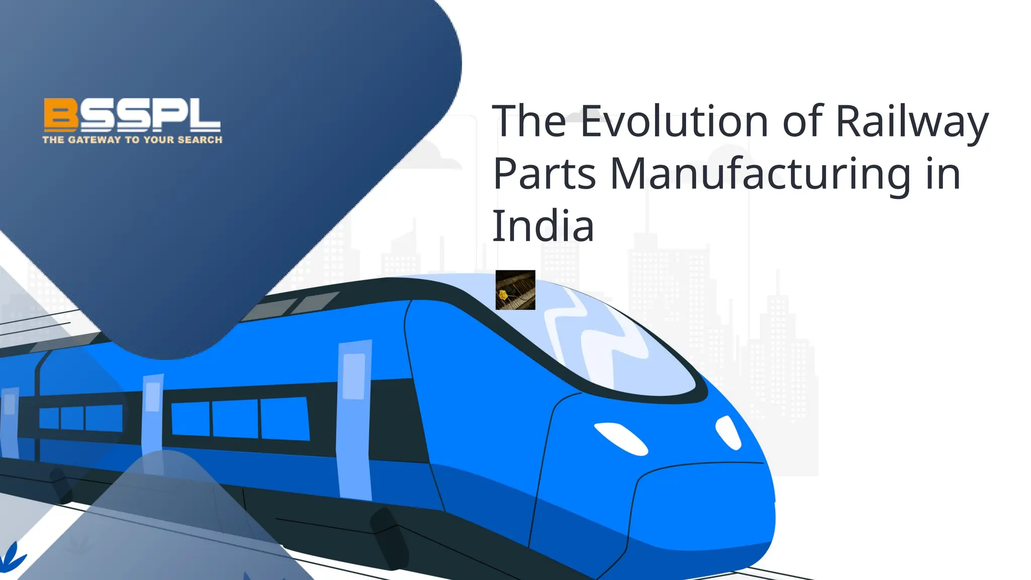 The Evolution of Railway Parts Manufacturing in India | PPT