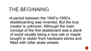 The evolution of skateboarding | PPT