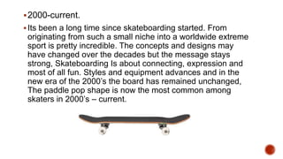 The evolution of skateboarding | PPTX