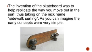 The evolution of skateboarding | PPTX