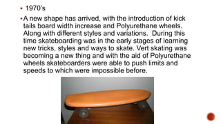 The evolution of skateboarding | PPTX